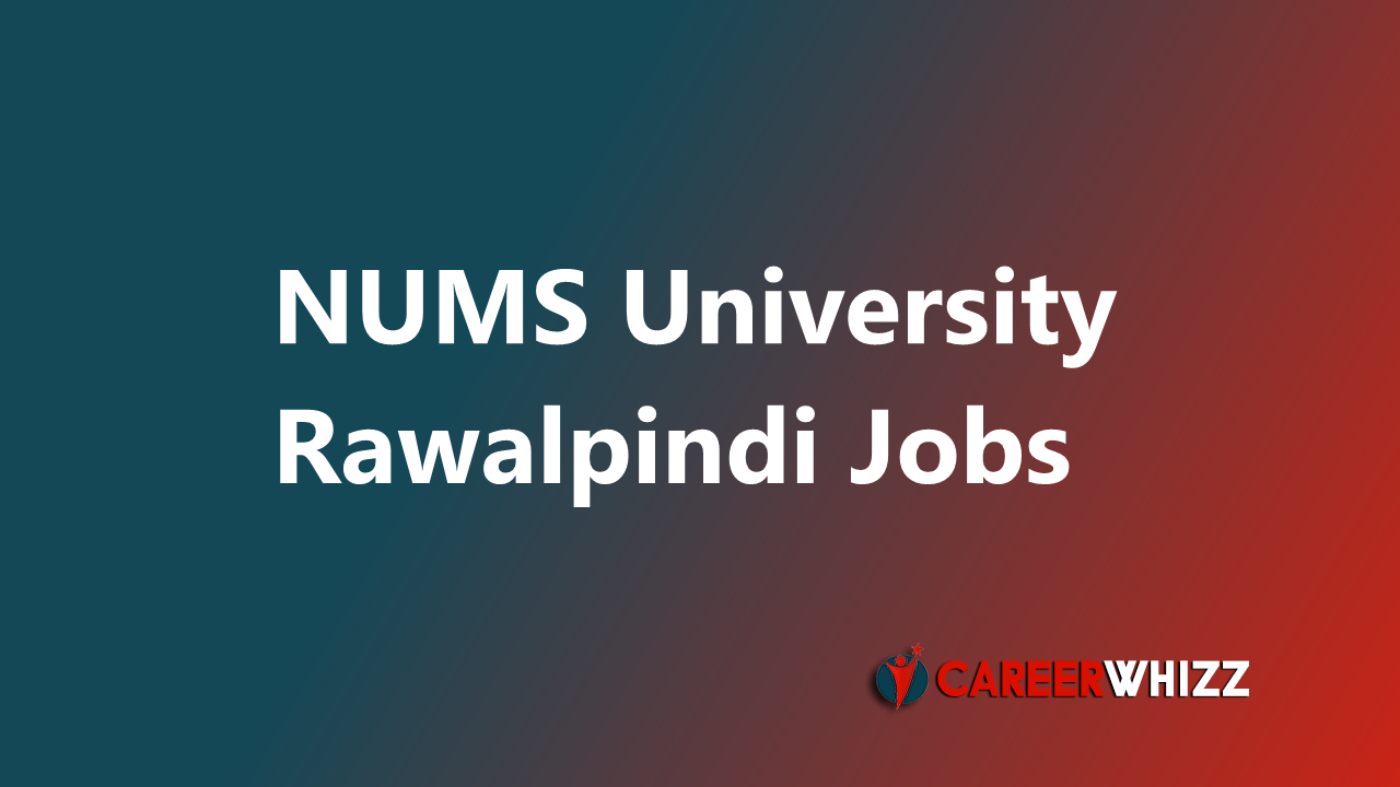 NUMS University Rawalpindi Jobs - CareerWhizz