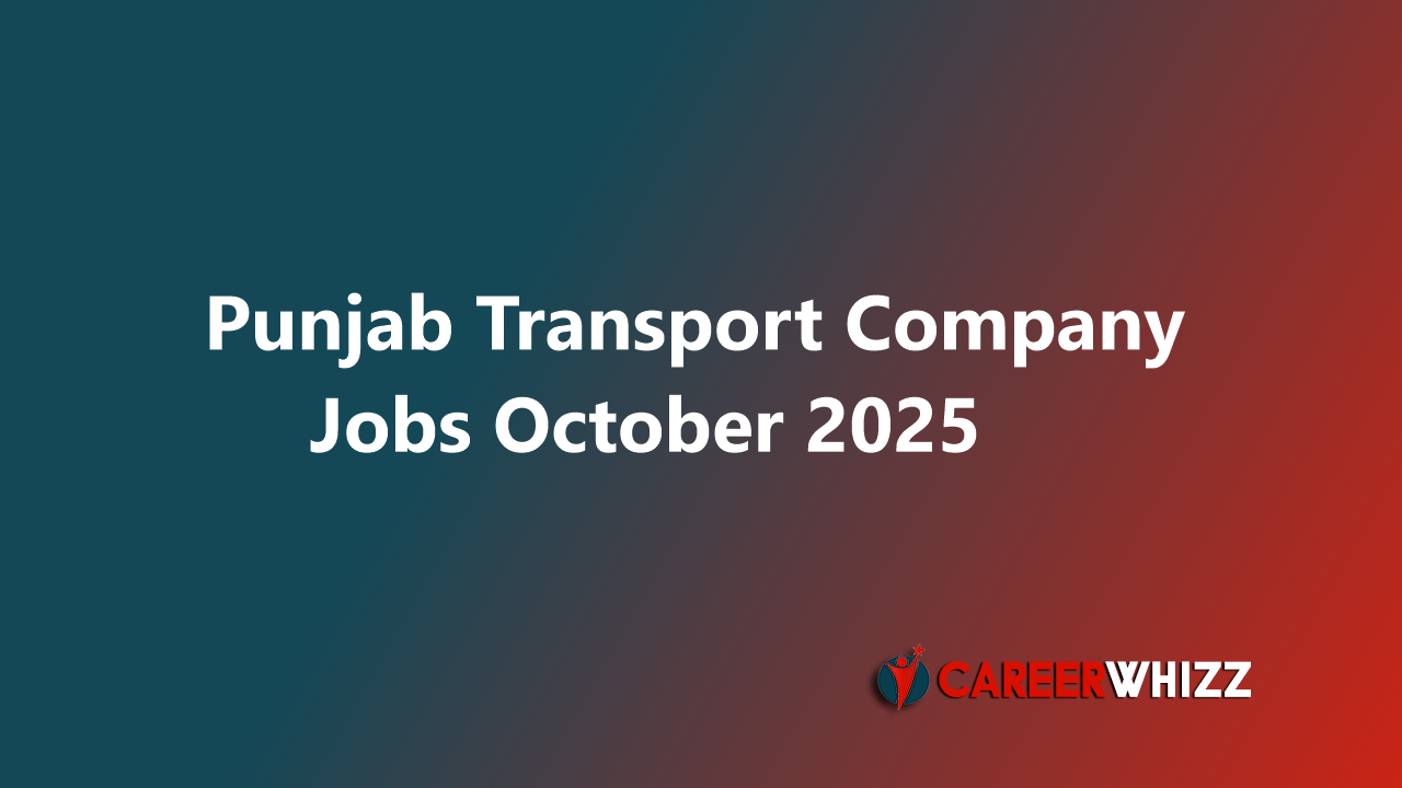 Punjab Transport Company Jobs October 2025 - CareerWhizz