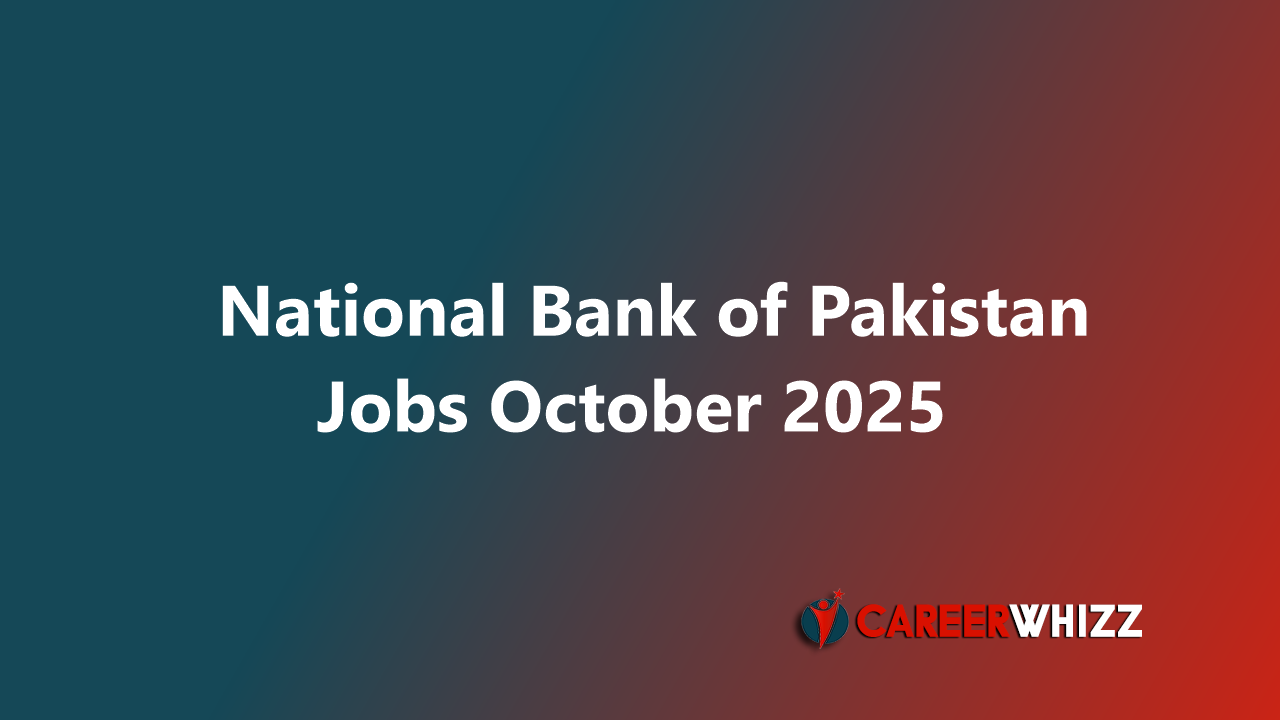 National Bank of Pakistan Jobs October 2025 - CareerWhizz